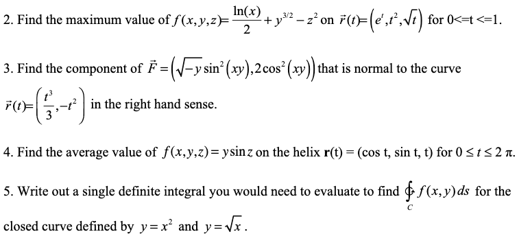 Solved 2. Find the maximum value of f(x,y,z)=2ln(x)+y3/2−z2 | Chegg.com