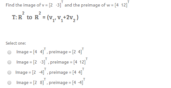 Solved T Find the image of v = [2 -3]' and the preimage of w | Chegg.com