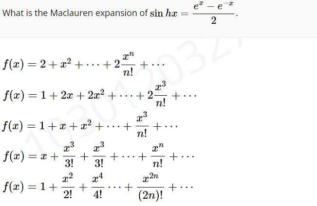 Solved What is the Maclauren expansion of sinhx=2ex−e−x. | Chegg.com
