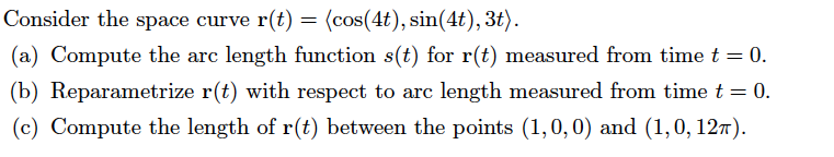 Solved Consider the space curve r(t) = (cos(4t), sin(4t), | Chegg.com