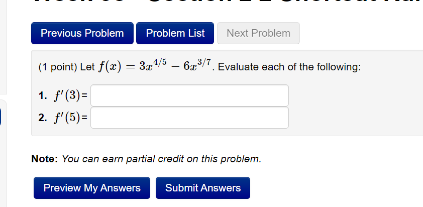 Solved (1 point) Let f(x)=3x4/5−6x3/7. Evaluate e 1. f′(3)= | Chegg.com
