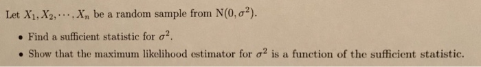 Solved Find sufficient statistic for sigma^2 | Chegg.com