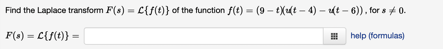 Solved Find the Laplace transform F(s)=L{f(t)} of the | Chegg.com