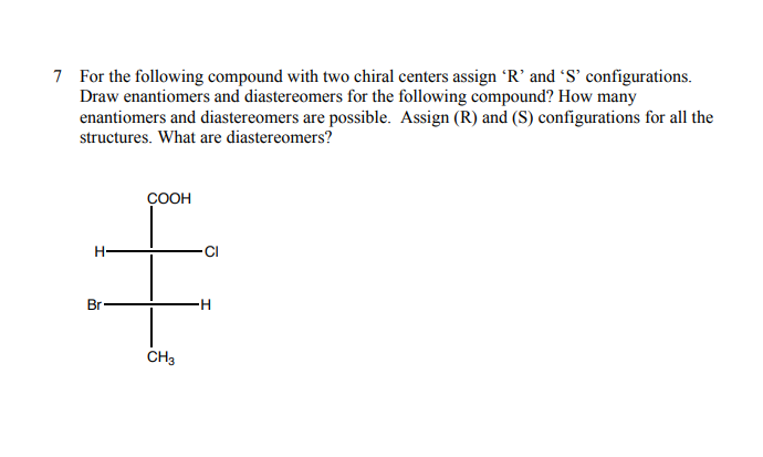 Solved 7 For the following compound with two chiral centers | Chegg.com
