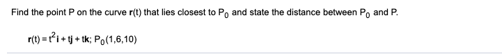 Solved Find the point P on the curve r(t) that lies closest | Chegg.com
