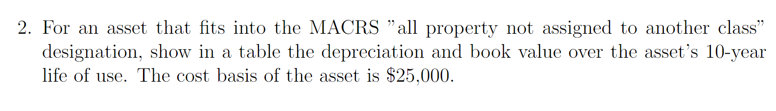 Solved 2. For an asset that fits into the MACRS "all | Chegg.com