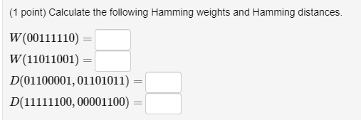 Solved (1 point) Calculate the following Hamming weights and | Chegg.com