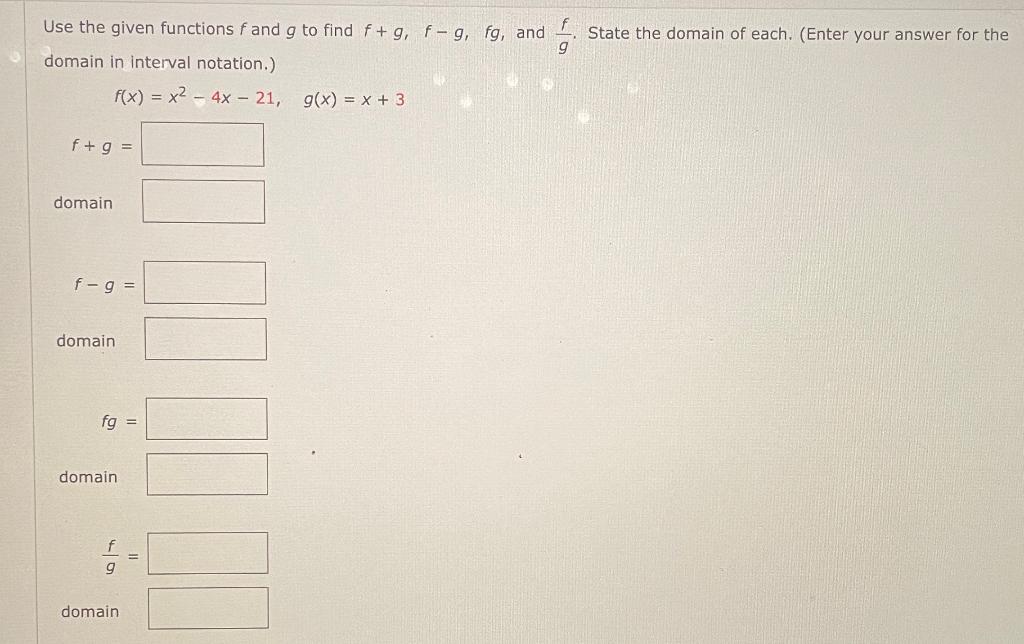 Solved Use the given functions f and g to find f+g,f−g,fg, | Chegg.com