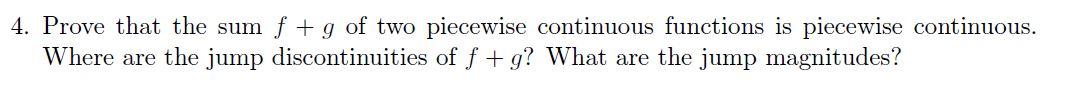 Solved 4. Prove that the sum f+g of two piecewise continuous | Chegg.com
