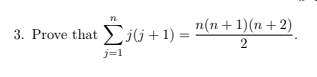 Solved ∑j=1nj(j+1)=2n(n+1)(n+2) | Chegg.com