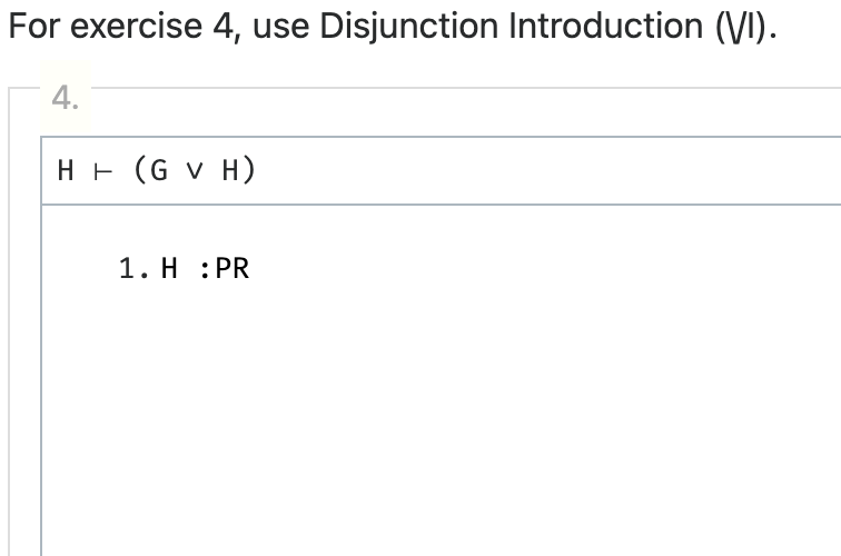 For exercise 4, use Disjunction Introduction (VI). | Chegg.com