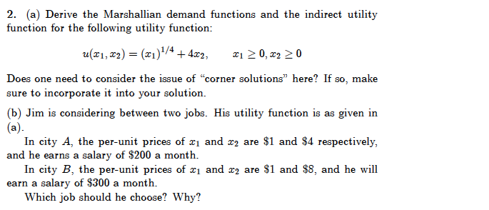 Solved 2. (a) Derive the Marshallian demand functions and | Chegg.com