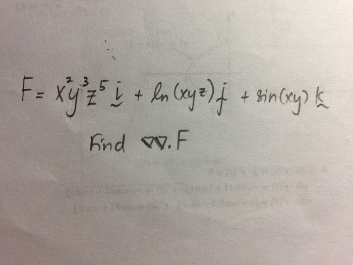 Solved F = x^2y^3z^5 i+ ln (xyz) j + sin(xy) k Find nabla | Chegg.com