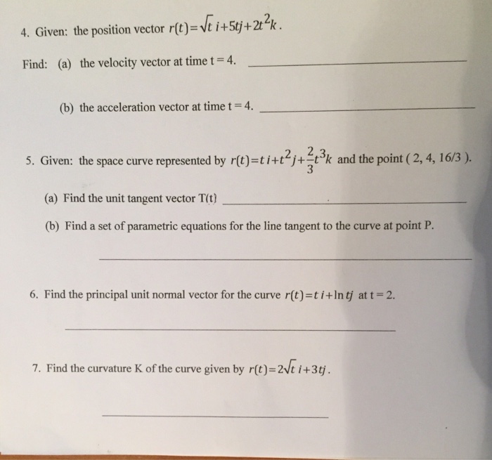 Solved 4. Given: the position vector r(t)-vt i+5tj+2tk. | Chegg.com