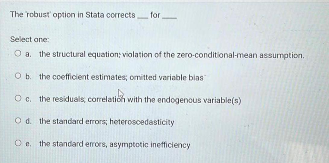 Solved The 'robust' option in Stata corrects for Select one: | Chegg.com