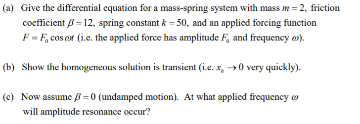 Solved (a) Give the differential equation for a mass-spring | Chegg.com