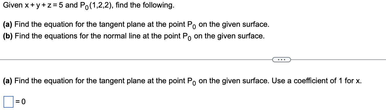Solved Given x+y+z=5 and P0(1,2,2), find the following. (a) | Chegg.com