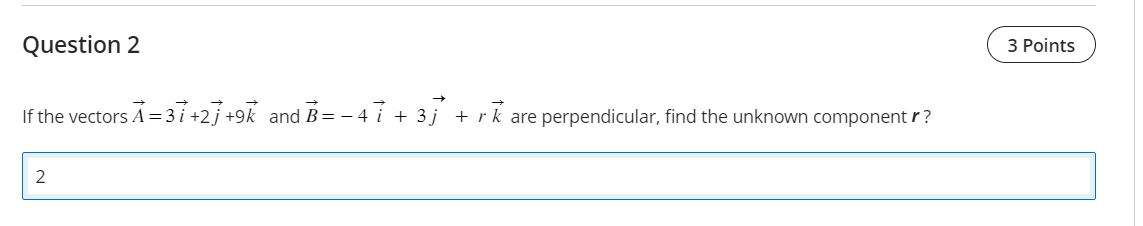 Solved If the vectors A =3i+2j +9k and B=-4i + 3j + r k are | Chegg.com