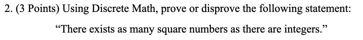 Solved 2. (3 Points) Using Discrete Math, prove or disprove | Chegg.com