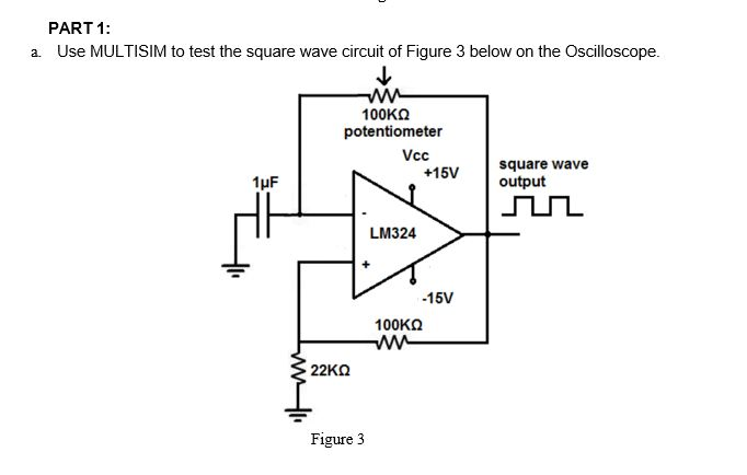 Solved PART 1: a. Use MULTISIM to test the square wave | Chegg.com