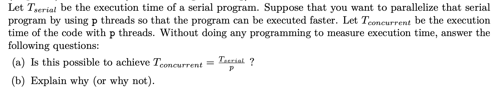 Solved Let Tserial be the execution time of a serial | Chegg.com