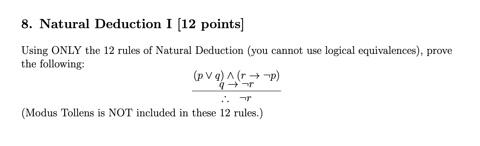 Solved Using ONLY the 12 rules of Natural Deduction (you | Chegg.com