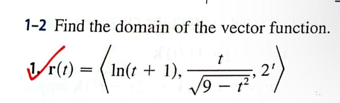 Solved 1-2 Find the domain of the vector function. 1. | Chegg.com