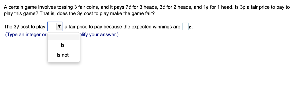 Solved A certain game involves tossing 3 fair coins, and it | Chegg.com