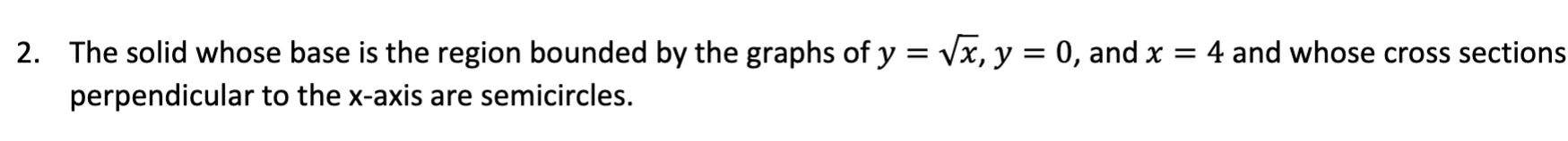 Solved 2. The solid whose base is the region bounded by the | Chegg.com