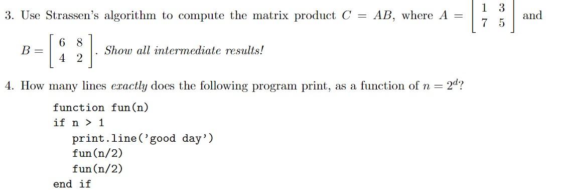 Solved 3. Use Strassen's algorithm to compute the matrix | Chegg.com