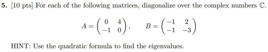 Solved 5. [10 pts] For each of the following matrices, | Chegg.com