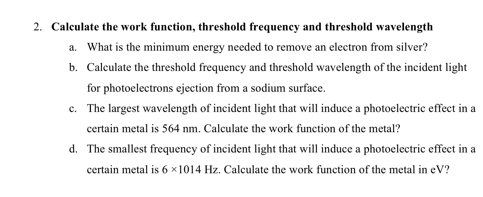 Solved 2. Calculate the work function, threshold frequency | Chegg.com