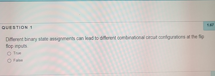 Solved QUESTION 1 1.67 Different binary state assignments | Chegg.com