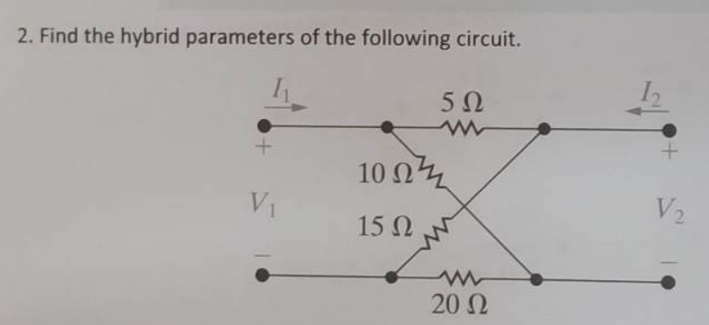 Solved 2. Find the hybrid parameters of the following | Chegg.com
