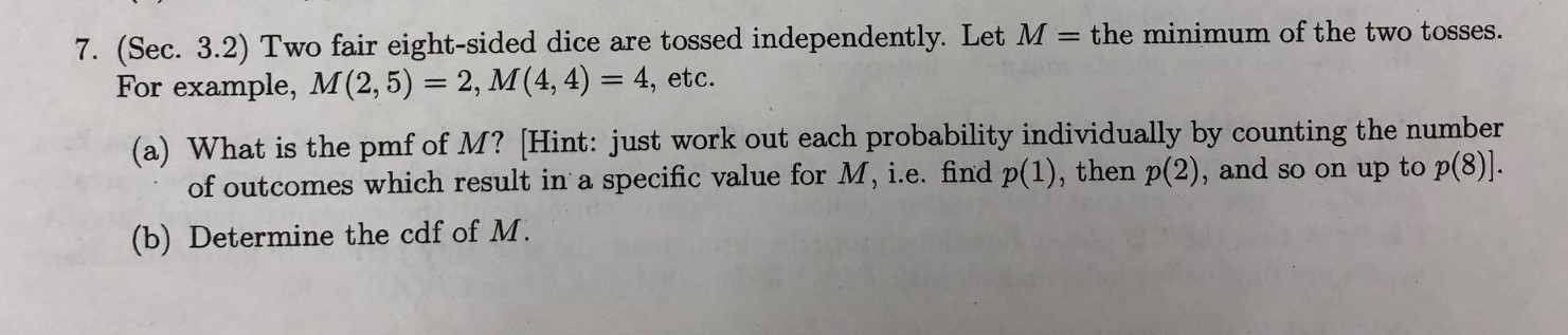 Solved 7. (Sec. 3.2) Two fair eight-sided dice are tossed | Chegg.com