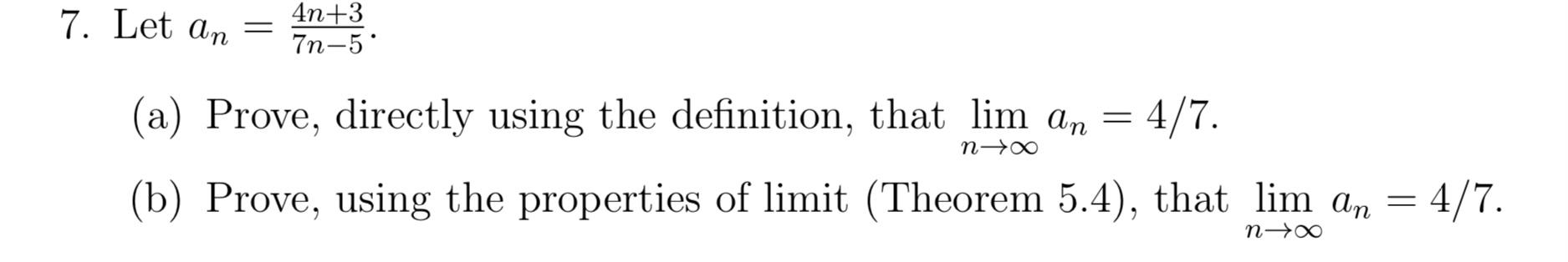 Solved 7. Let an = 4n+3 7n-5° = n- 8个U (a) Prove, directly | Chegg.com
