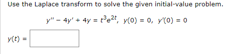 Solved Use the Laplace transform to solve the given | Chegg.com