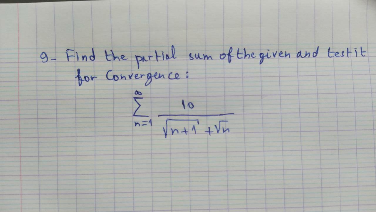 Solved 9- Find the partial for Convergence : 8 Ž 10 √n+1²+√n | Chegg.com