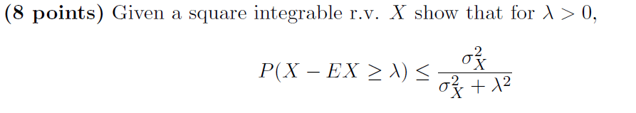 Solved (8 points) Given a square integrable r.v. X show that | Chegg.com