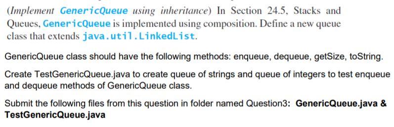 Solved (Implement GenericQueue using inheritance) In Section | Chegg.com Solved (Implement GenericQueue using inheritance) In Section | Chegg.com