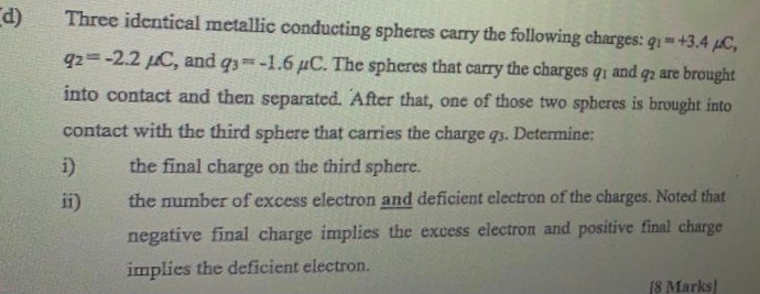 Solved d) Three identical metallic conducting spheres carry | Chegg.com