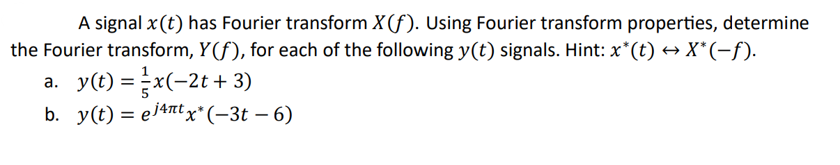 Solved A signal x(t) has Fourier transform X(f). Using | Chegg.com