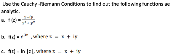 Solved Use the Cauchy -Riemann Conditions to find out the | Chegg.com