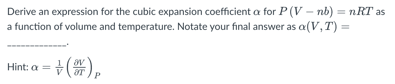 Solved Derive an expression for the cubic expansion | Chegg.com