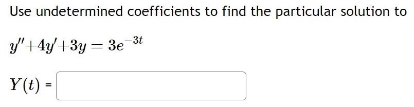 Solved Use undetermined coefficients to find the particular | Chegg.com