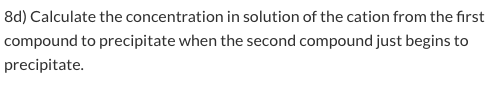 Solved 8) Consider the two slightly soluble compounds, CrF3 | Chegg.com