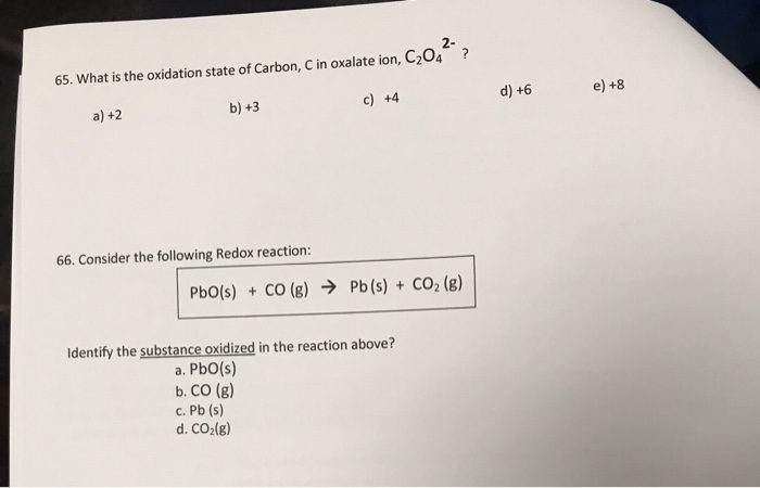 Solved 2 ? 65. What is the oxidation state of Carbon, C in | Chegg.com