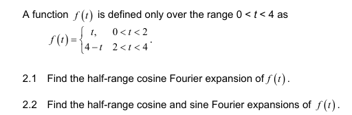 Solved A function f(t) ﻿is defined only over the range | Chegg.com