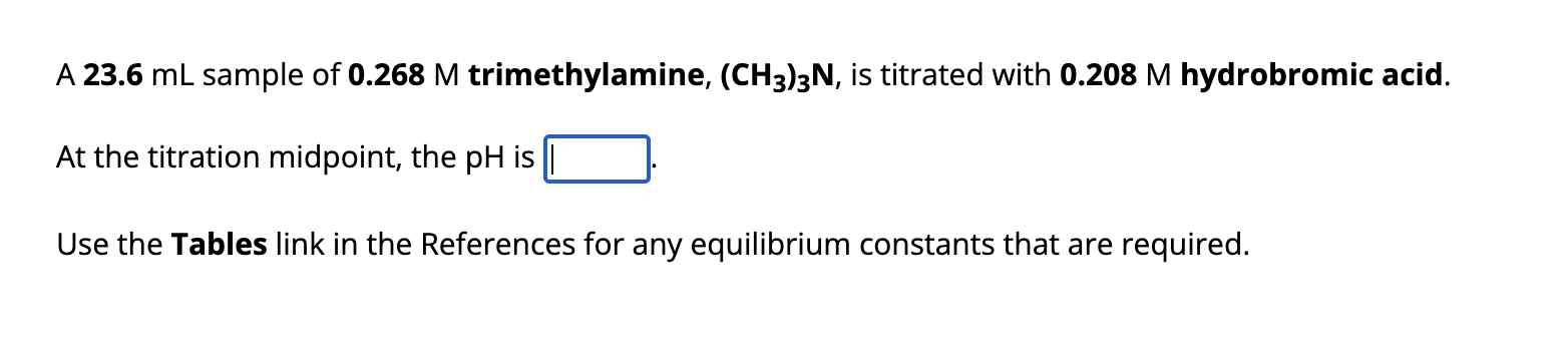 Solved At the titration midpoint, the pH is Use the Tables | Chegg.com