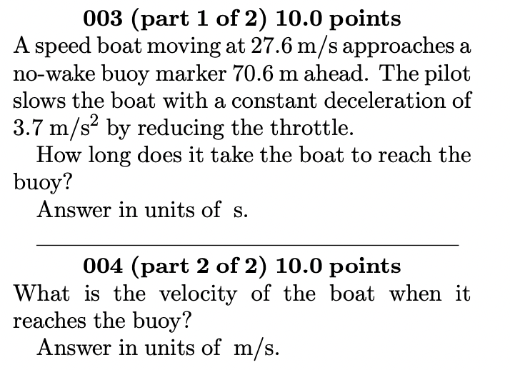 Solved 003 (part 1 of 2) 10.0 points A speed boat moving at | Chegg.com
